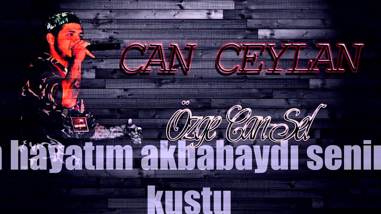 Can Ceylan - Özge'Can-Sel' (Lyrics Video) 2016 - YouTube