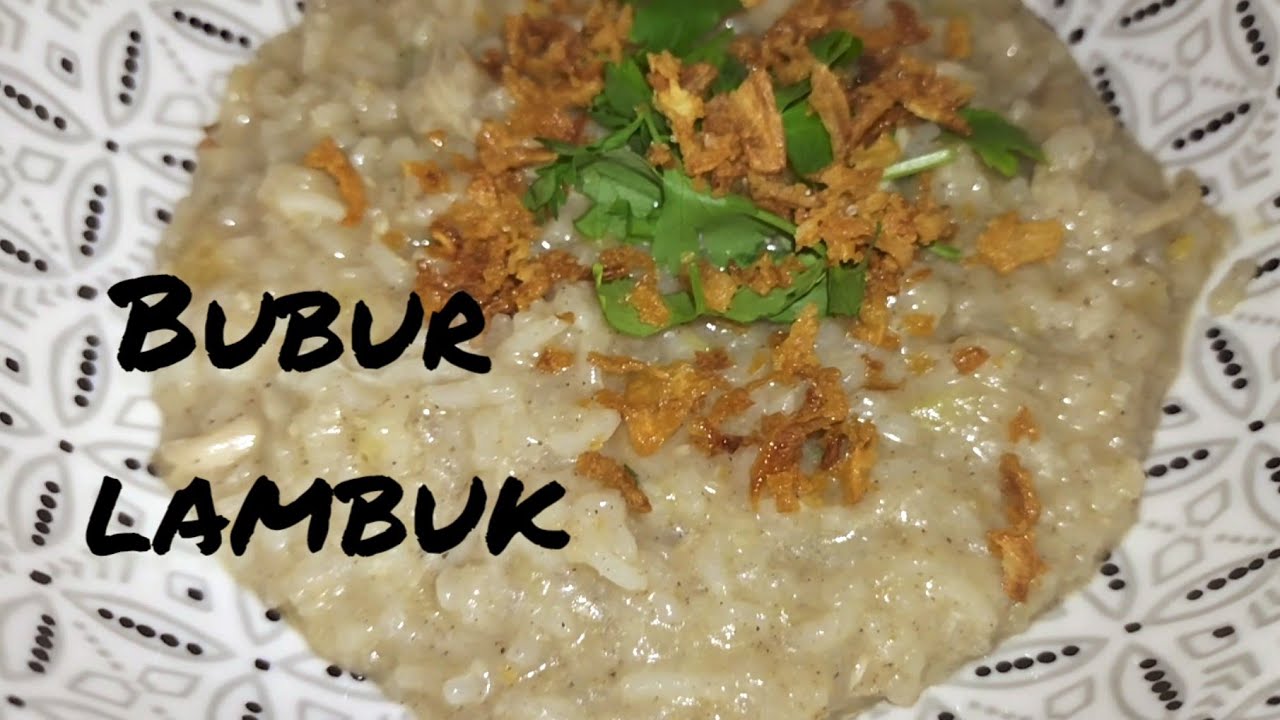 Bubur Lambuk with Chicken (Lambuk Rice Porridge) - YouTube