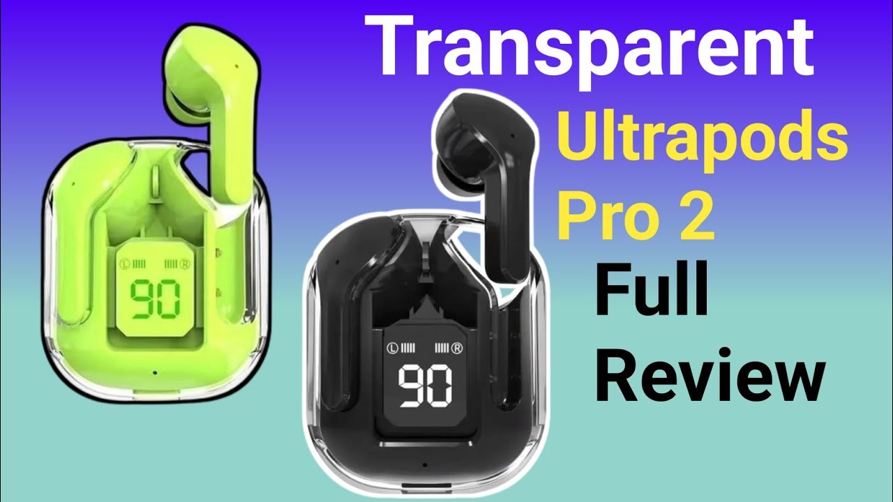 Transparent Tws Earbuds | Ultrapods Pro 2 | New Look Earbuds | Unboxing ...