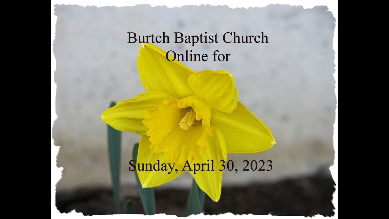 Burtch Baptist Church Online for Sunday, April 30, 2023 - YouTube