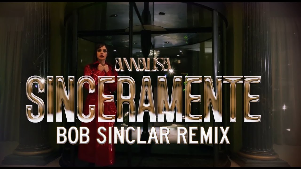 Annalisa - Sinceramente (Bob Sinclar Remix) - YouTube