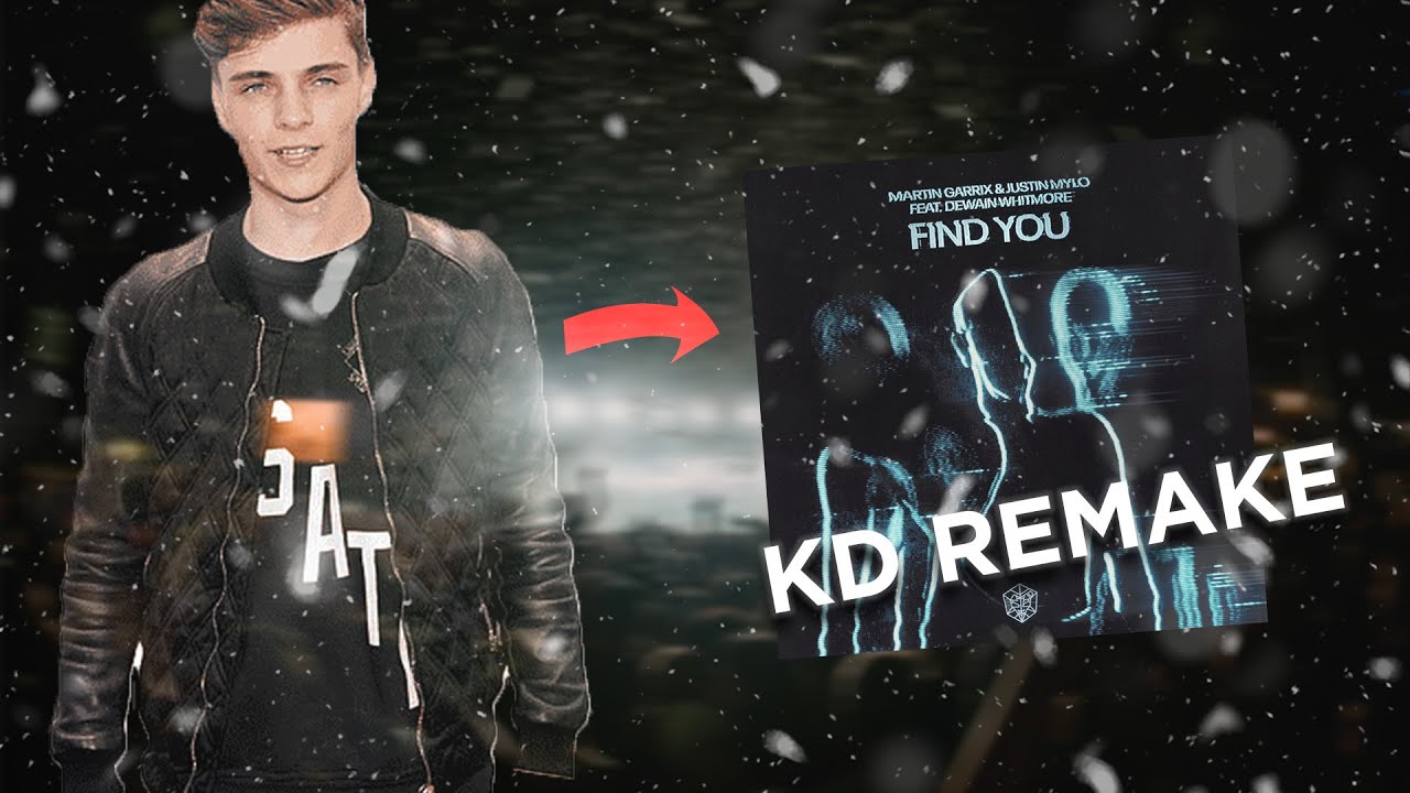 Martin Garrix & Justin Mylo - Find You feat. Dewain Whitmore [KD Remake ...