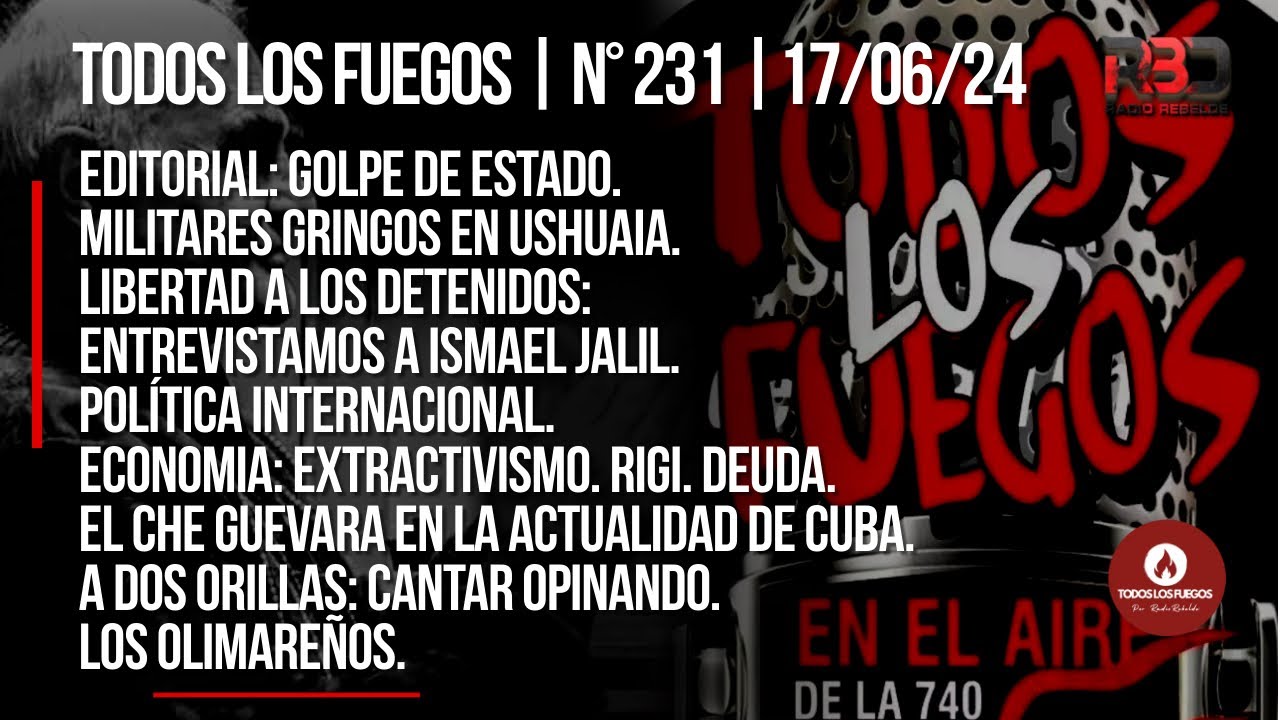 Todos los Fuegos 231 | 17/06 | Con Daniel De Santis, Javy Rodriguez ...