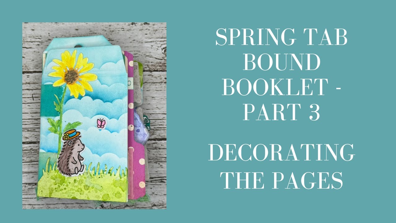 Spring Tab Bound Booklet - Part 3 - Decorating the Pages - YouTube