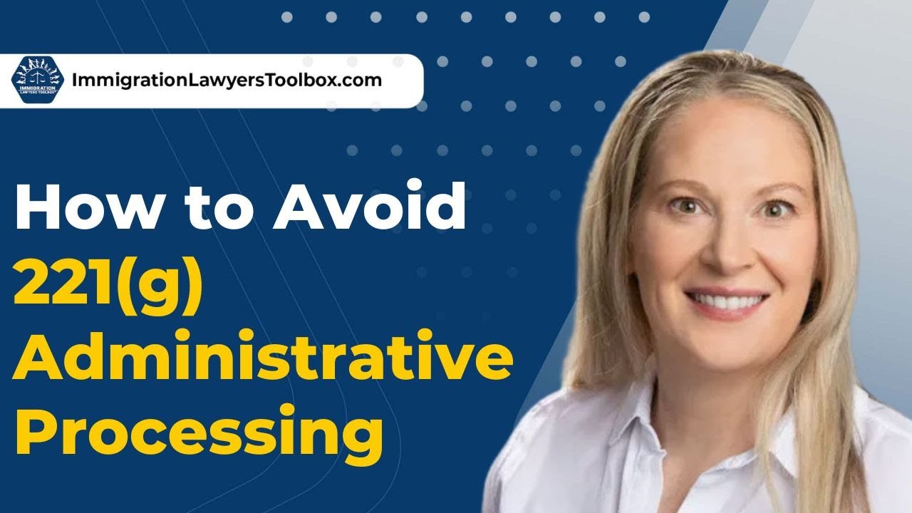 How to Avoid 221(g) Administrative Processing - YouTube