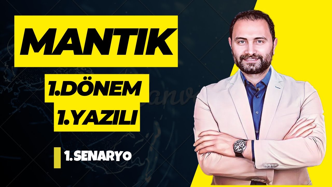 MANTIK 1.DÖNEM 1.YAZILI SINAVI 💯 1.SENARYO 💯 - YouTube