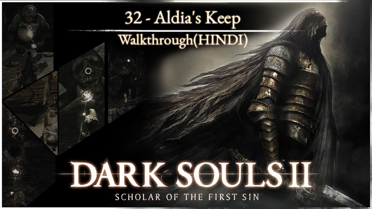 Dark Souls 2(HINDI) - Walkthrough Part 32 : Aldia's Keep - YouTube