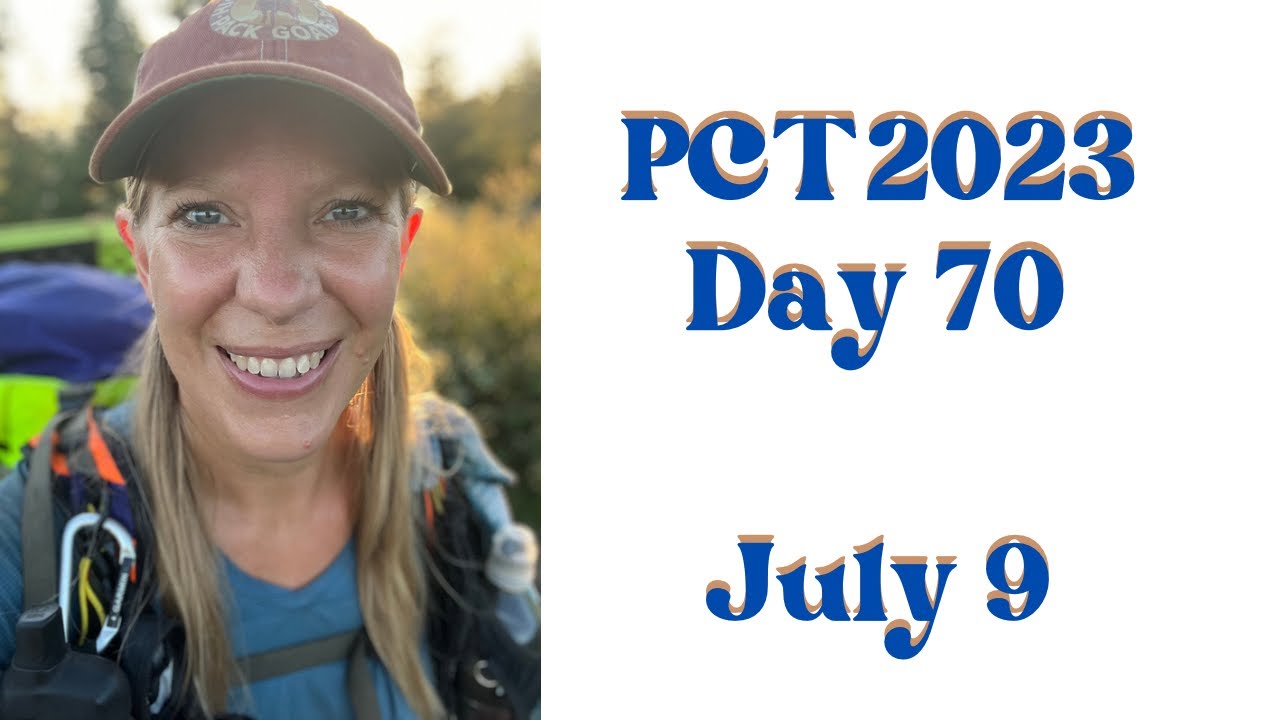 PCT 2023 | Day 70 - July 9, 2023 - YouTube