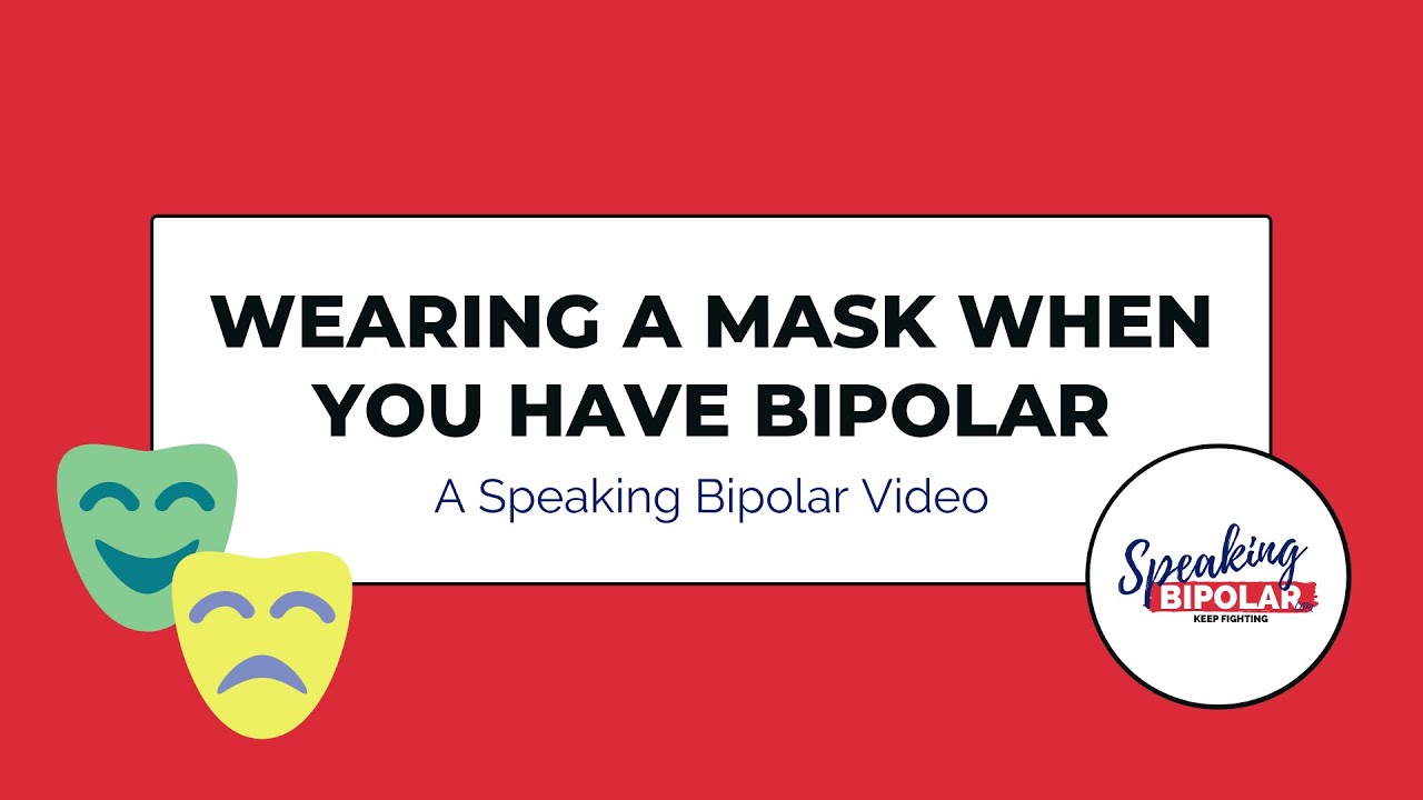 Wearing a Mask When You Have Bipolar - YouTube