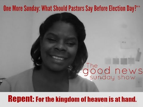 One More Sunday: What Should Pastors Say Before Election Day?” - YouTube
