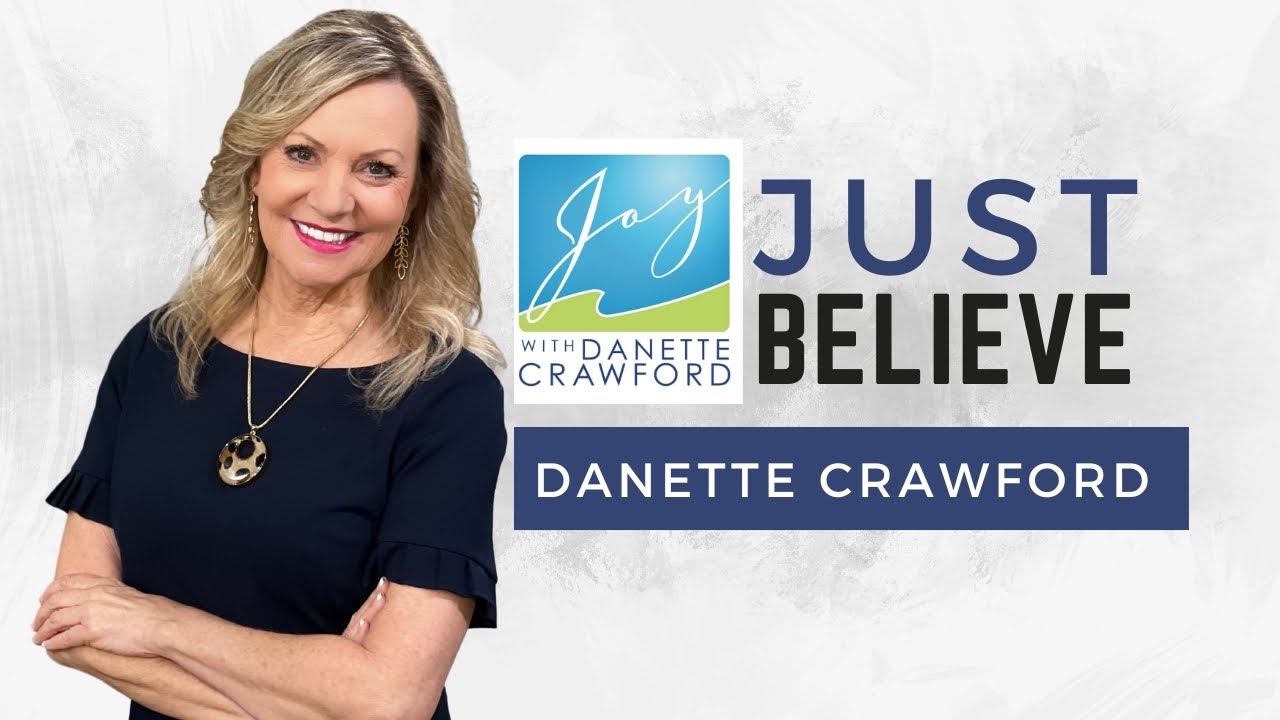 JUST BELIEVE | Danette Crawford - YouTube