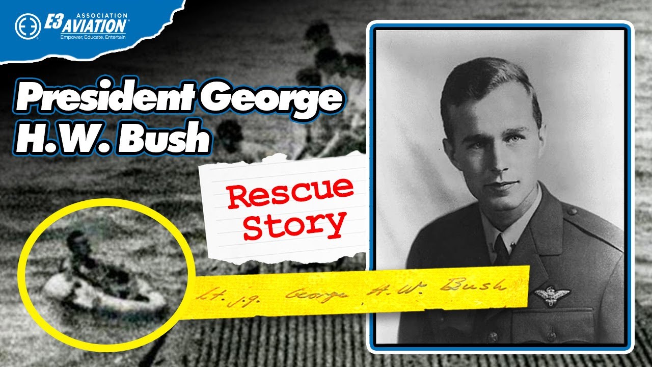 President George H.W. Bush Rescue Story | E3 Aviation Inside Look - YouTube