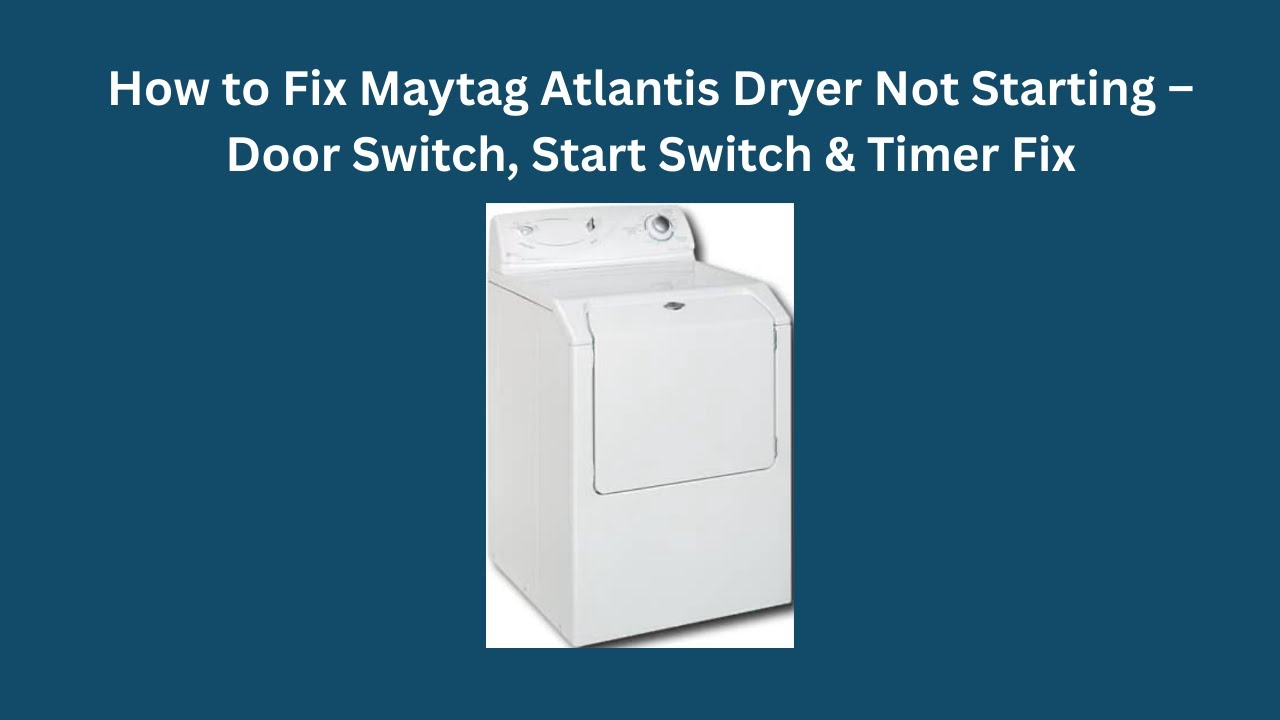Maytag Dryer Not Starting