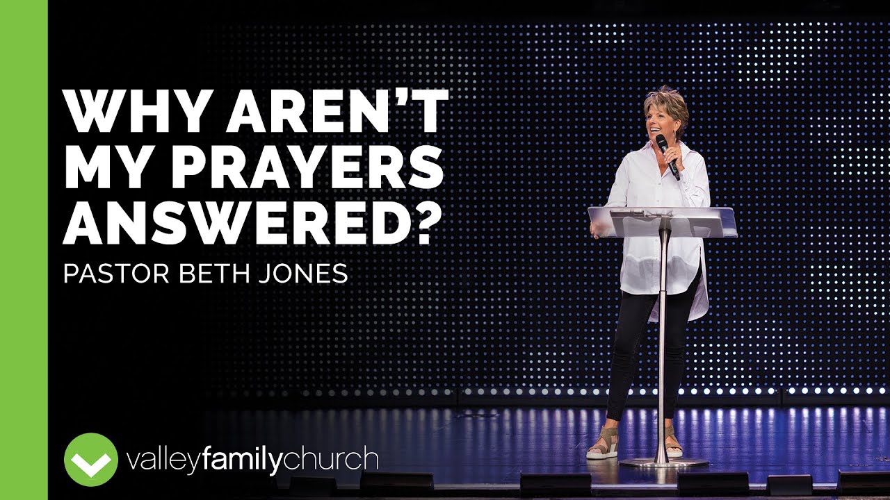 Why Aren't My Prayers Answered? | Pastor Beth Jones - YouTube