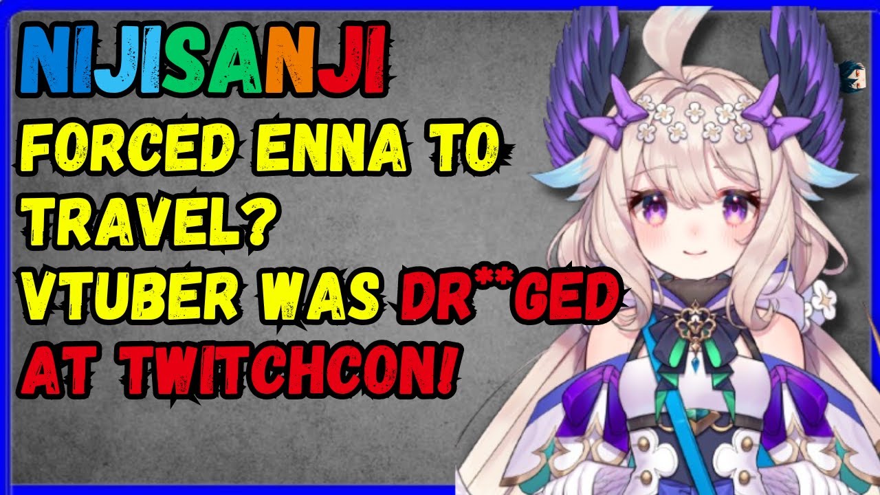 Nijisanji forced Enna to travel, and Vtuber drugged - YouTube