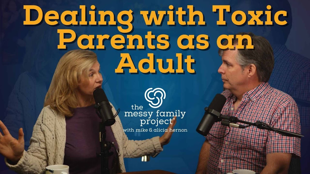MFP 264: Dealing with Toxic Parents as an Adult - YouTube