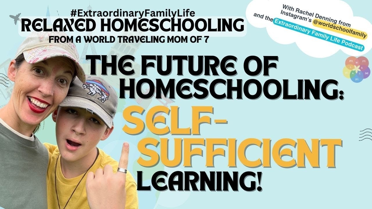 The Future of Homeschooling: Self-Sufficient Learning - YouTube