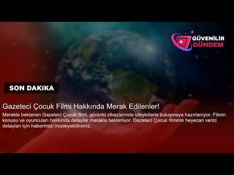 Gazeteci Çocuk Filmi Hakkında Merak Edilenler