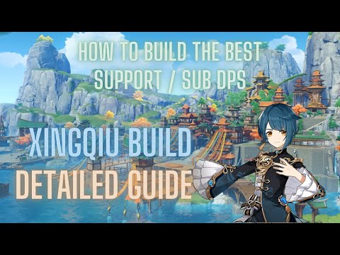 Detailed Xingqiu Support Build Guide - How to build the best support in ...