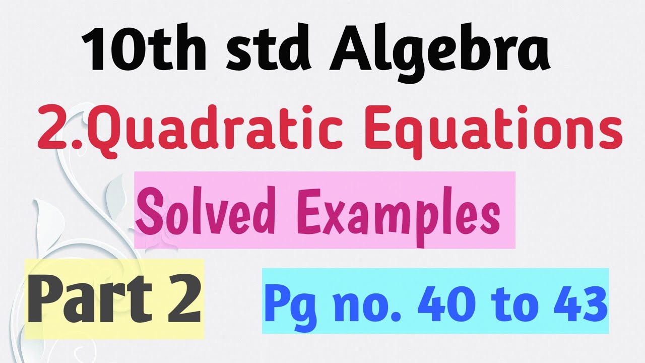 10th std Algebra Quadratic Equations Solved Examples Part 2 - YouTube