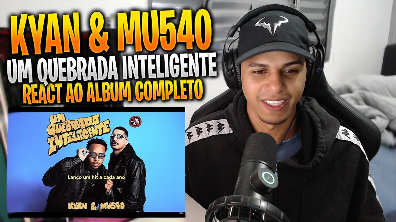 [ REACT ] KYAN & MU540 - ''EP: UM QUEBRADA INTELIGENTE'' (COMPLETO ...