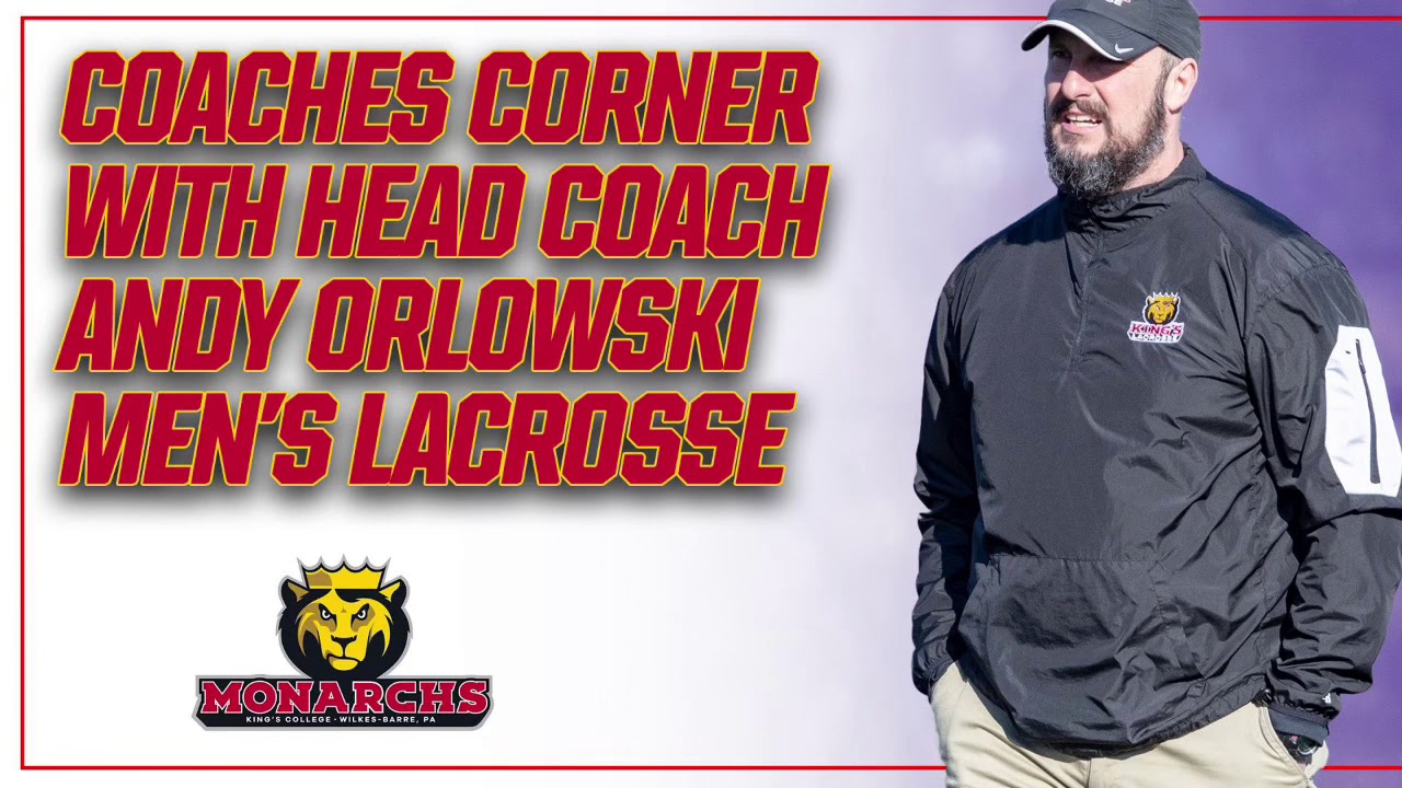 King’s Lacrosse Coaches Corner With Andy Orlowski - March 11, 2020 ...