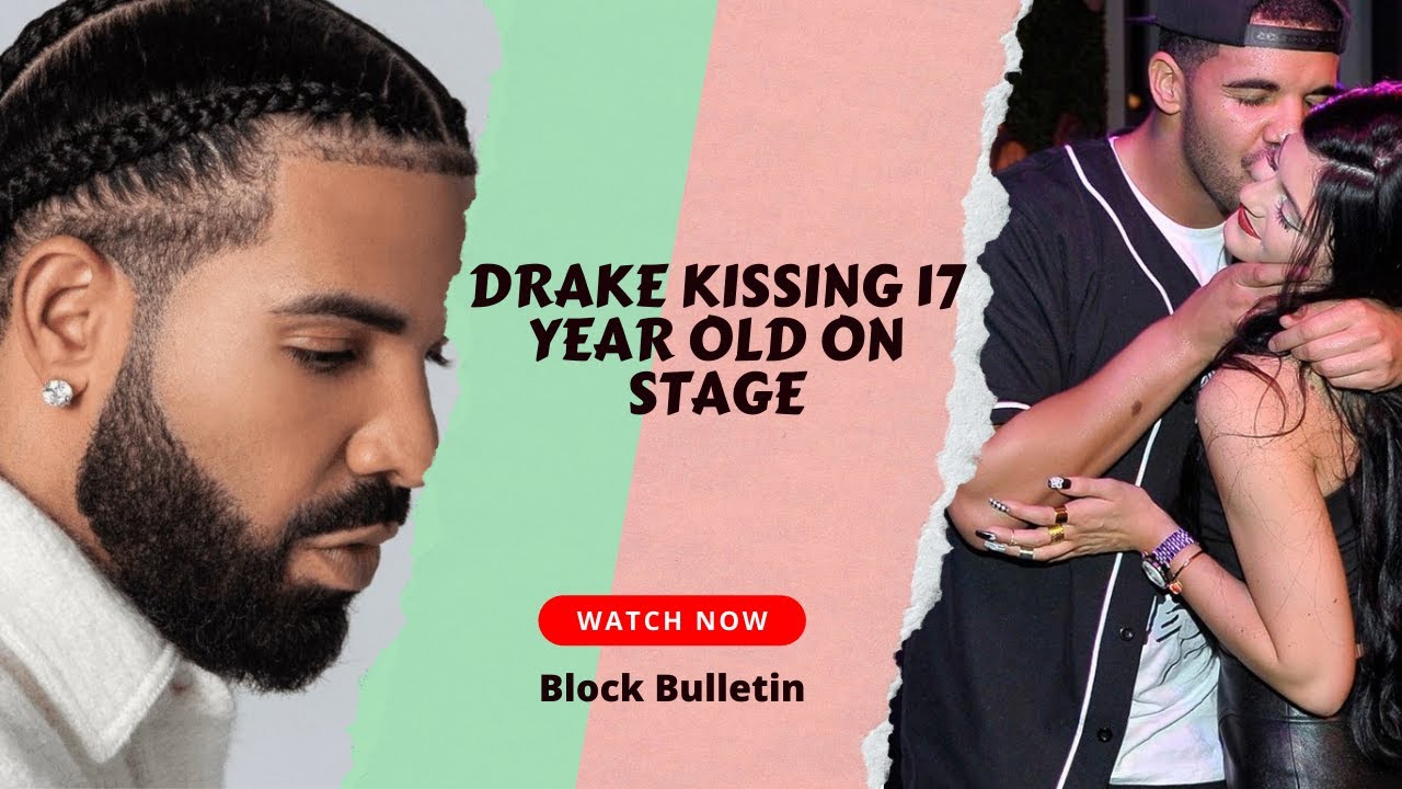 Drake Kisses 17 year old girl on stage - YouTube