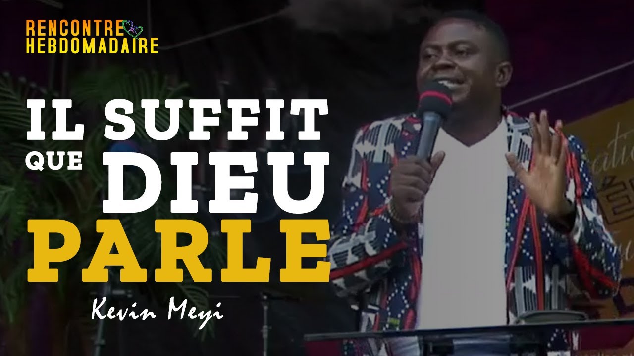 IL SUFFIT QUE DIEU PARLE - Kevin Meyi - YouTube