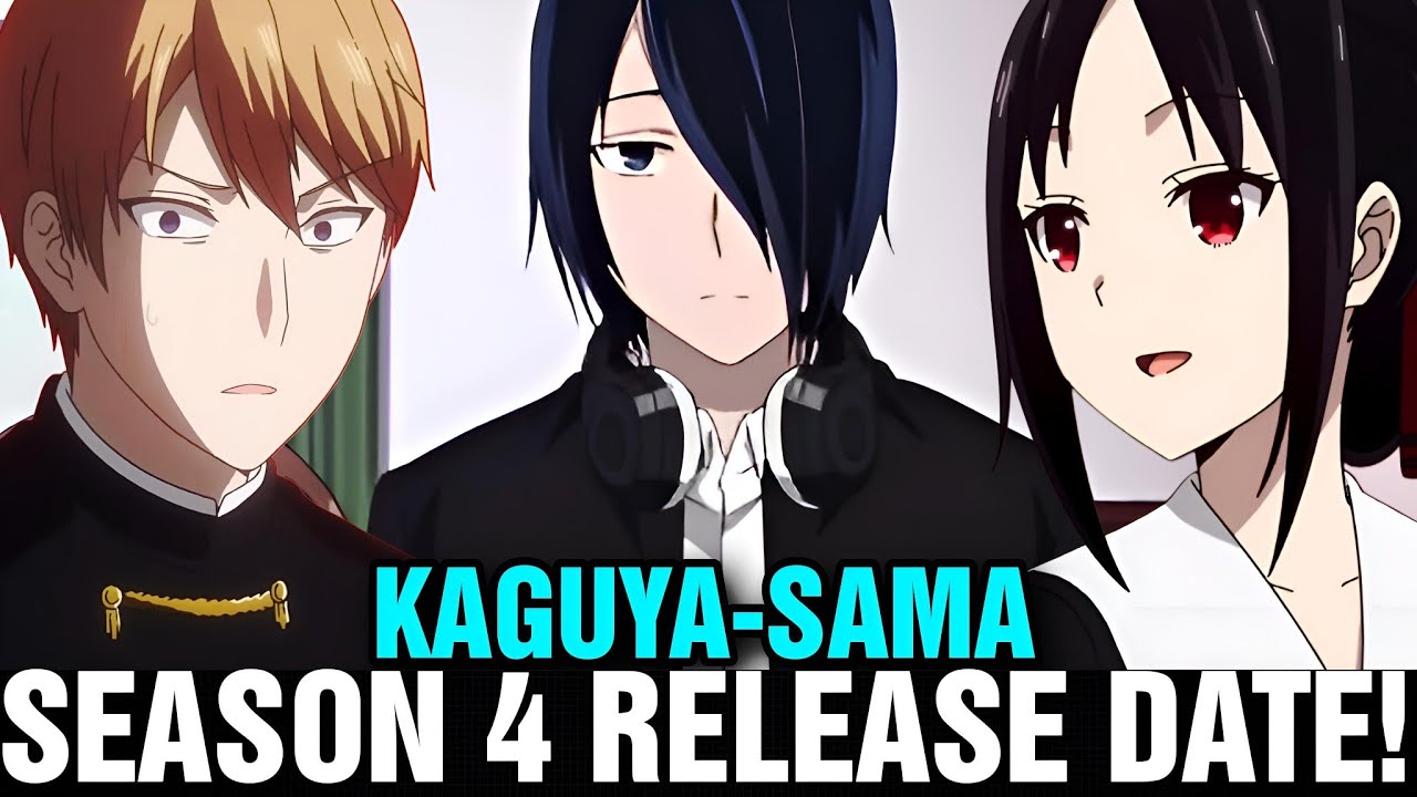 KAGUYA-SAMA LOVE IS WAR SEASON 4 RELEASE DATE - [Situation] - YouTube
