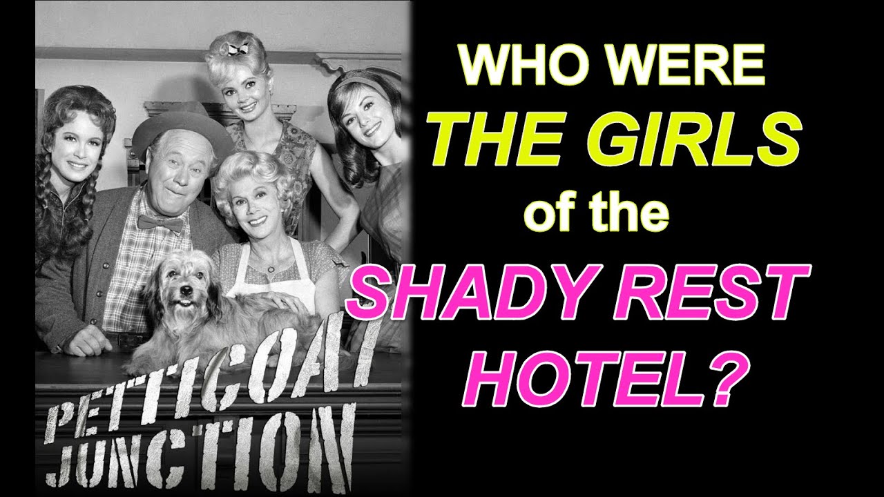Who were the girls of the SHADY REST HOTEL from PETTICOAT JUNCTION ...