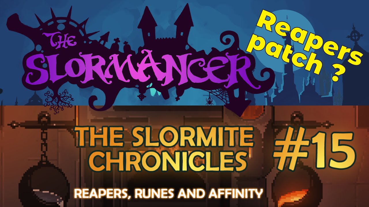 The Slormancer - Slormite Chronicles #15 Reapers patch ? - YouTube