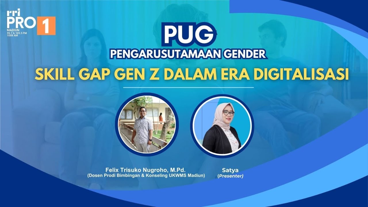PENGARUSUTAMAAN GENDER (PUG) || "SKILL GAP GEN Z DALAM ERA DIGITALISASI ...