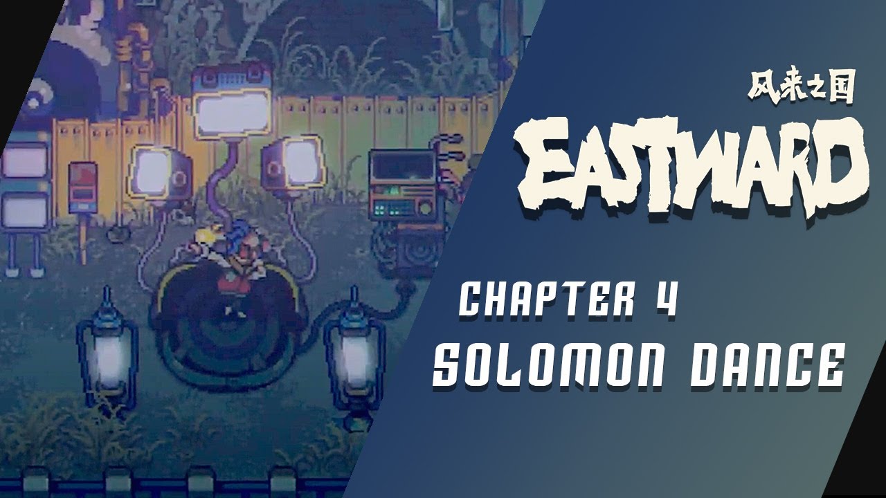[EASTWARD] CHAPTER 4: Dance of Death - Solomon Dance Cutscene Gameplay ...