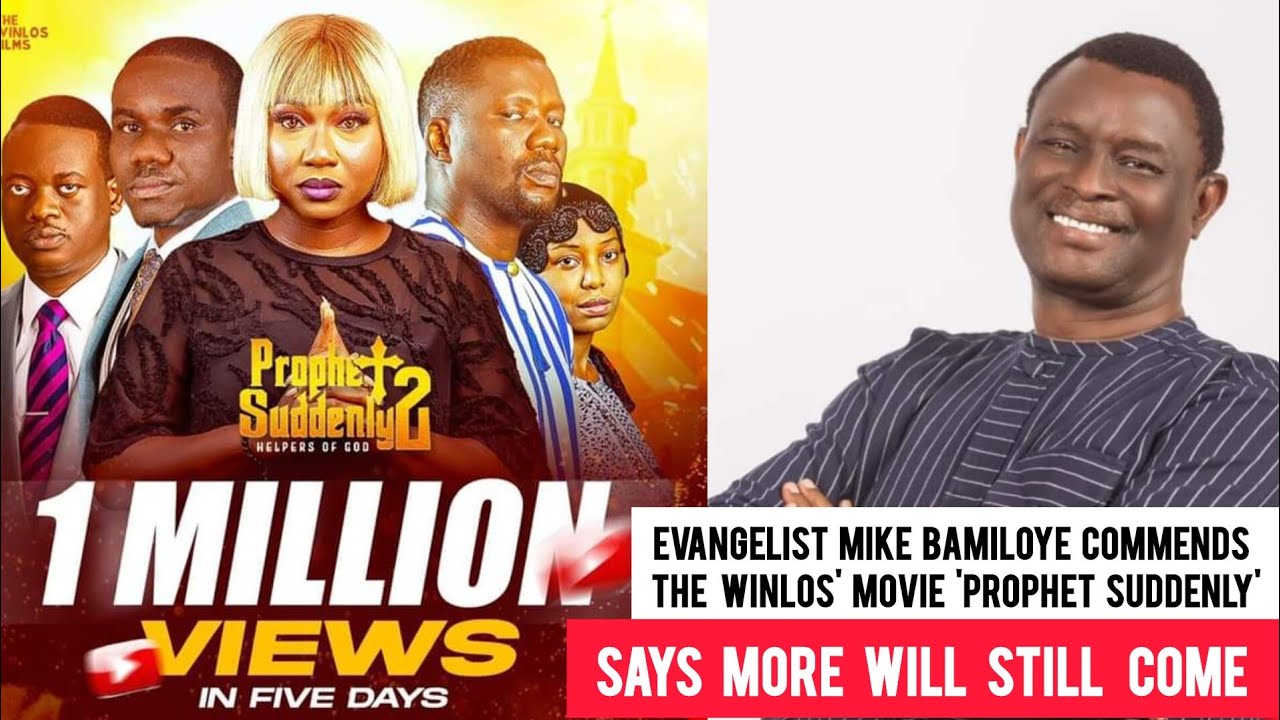 Evangelist Mike Bamiloye Commends The Winlos Movie 'Prophet Suddenly ...