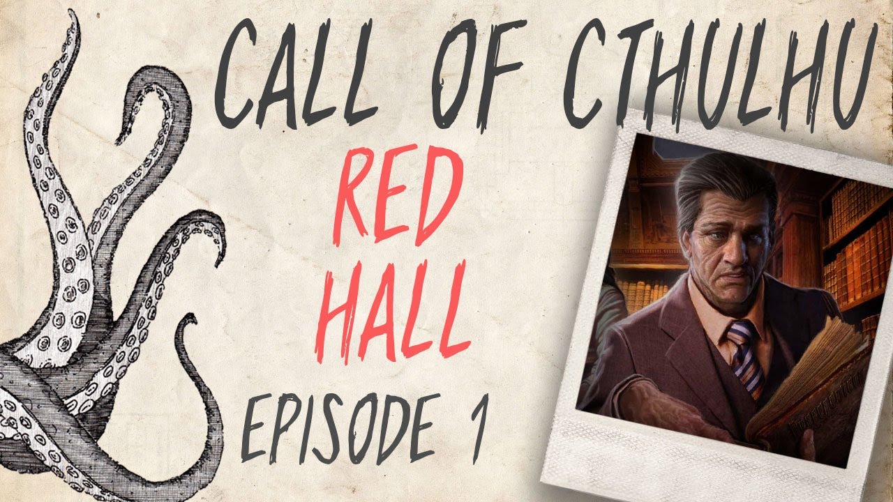 CALL OF CTHULHU RPG | Red Hall | Episode 1 - YouTube
