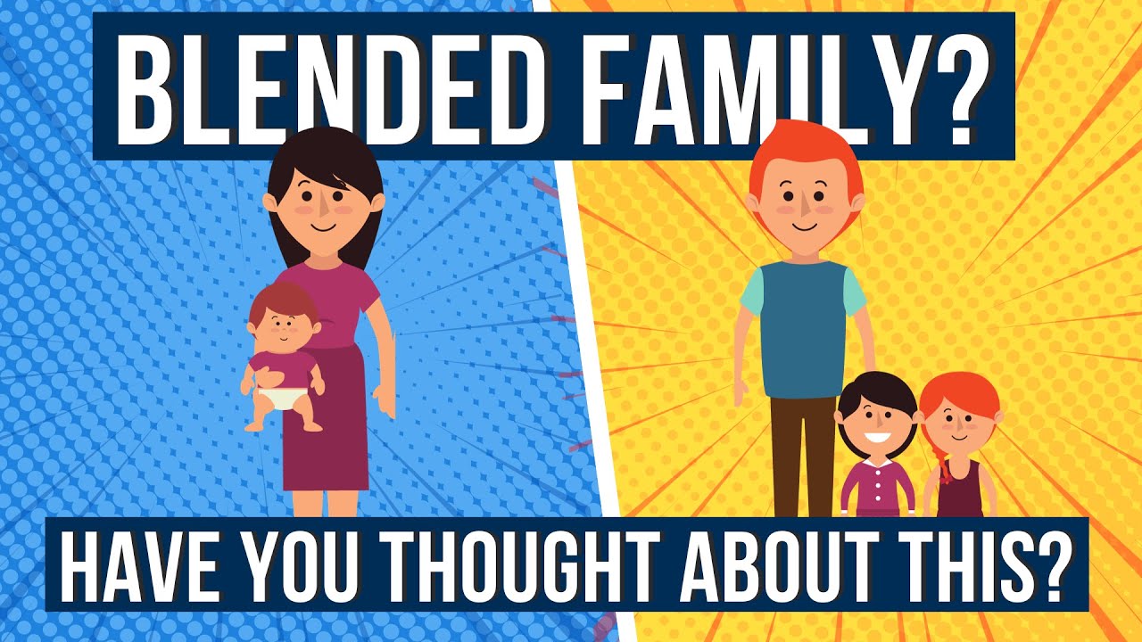 Blended Family? Have you thought about this? - YouTube