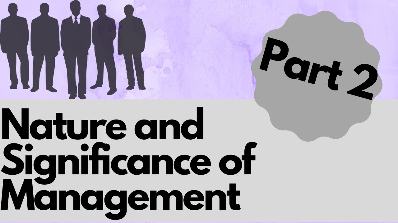 Characteristics of Management | Nature and Significance of Management ...