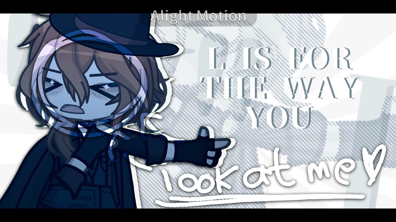 L IS FOR THE WAY YOU LOOK AT ME【 BSD — Soukoku FT. Dead apple, 15 skk ...
