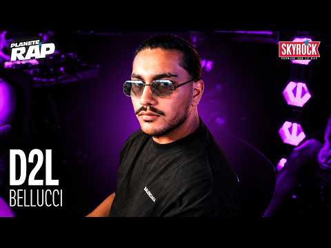 [EXCLU] D2L - Bellucci #PlanèteRap