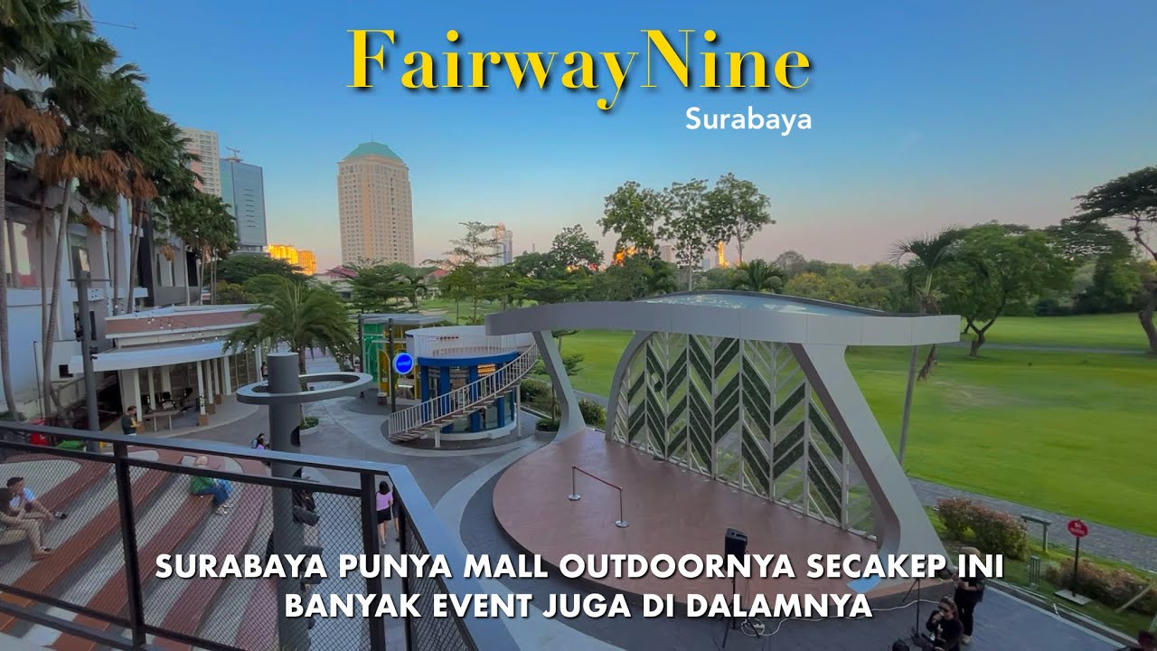 Rekomendasi Tempat Nyore Surabaya Barat | FAIRWAY NINE SURABAYA 2024 🤩 - YouTube