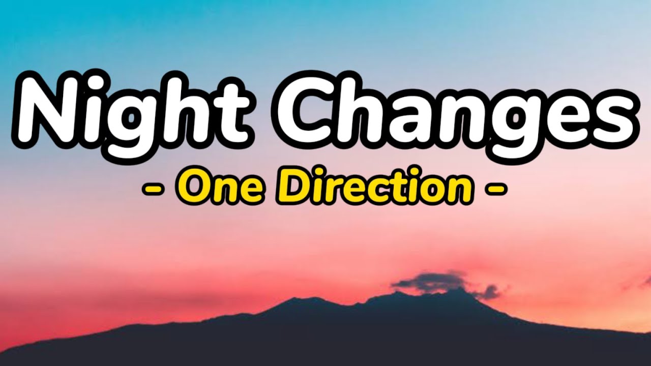 Night Changes by One Direction | Lyrics - YouTube