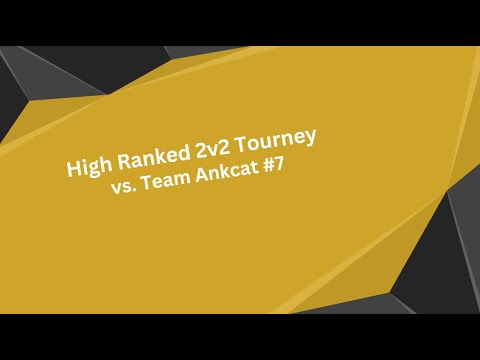High Ranked 2v2 Tourney - Team Sladow vs. Team Ankcat #7 - YouTube