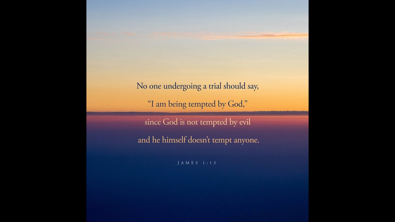 James 1:13‭-‬16 NIV - YouTube