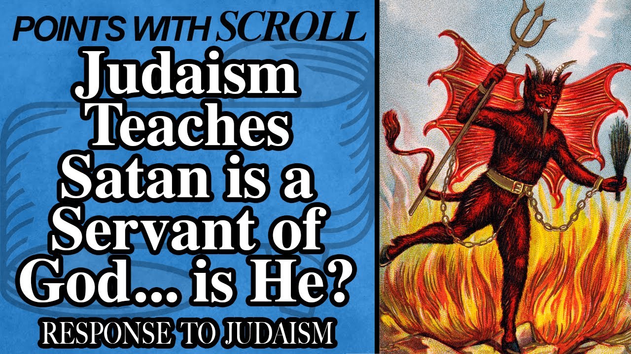 SCROLL - Judaism Teaches that Satan is a Servant of God... is He? - YouTube