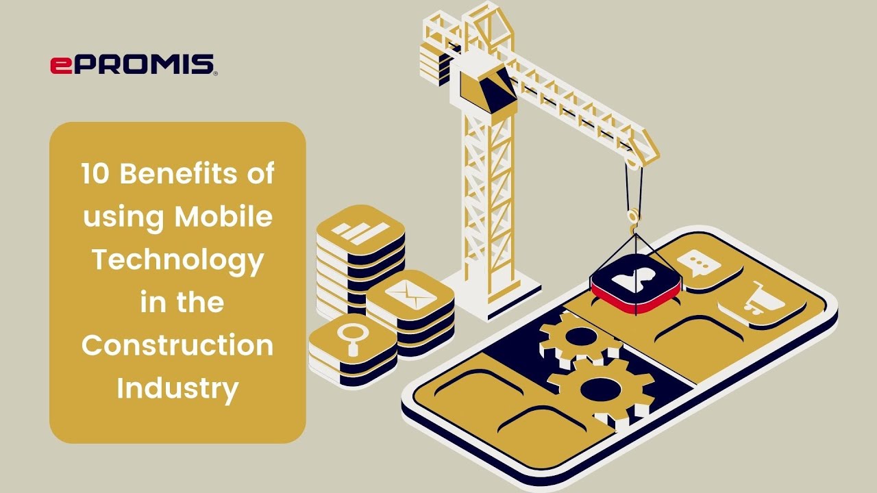 10 Benefits of using Mobile Technology in the Construction Industry ...