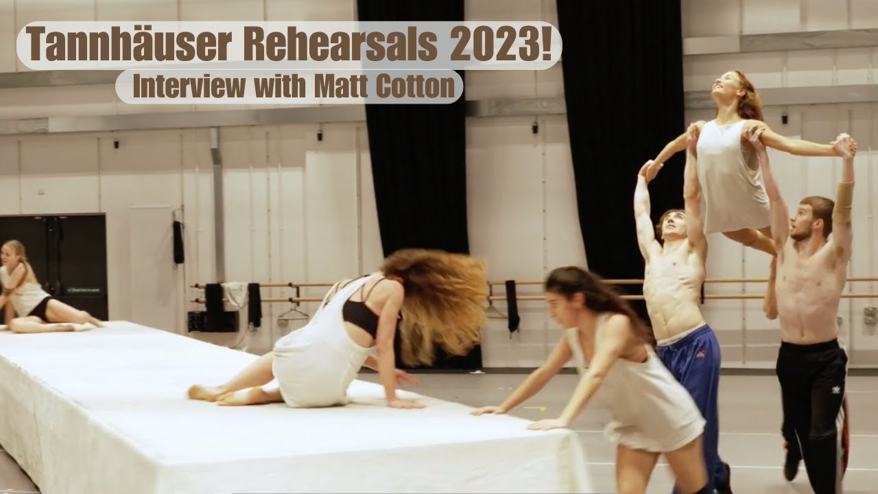 Rehearsals for Tannhäuser | Company Dancer Matt Cotton Speaks about his ...