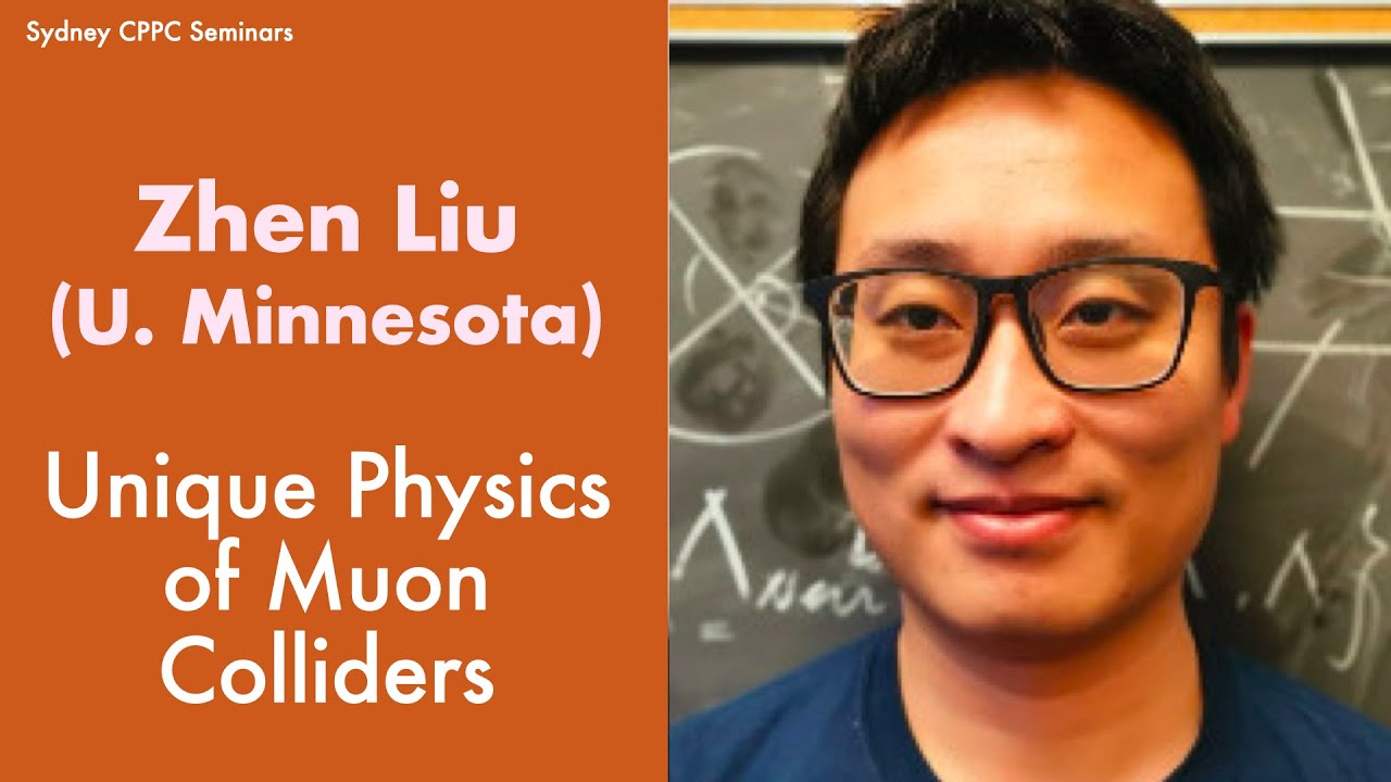 Zhen Liu (U Minnesota): Unique Physics of Muon Colliders. - YouTube