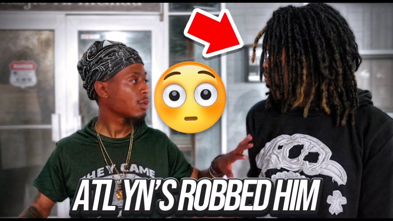 ATL YN'S ROBBED HIM! - YouTube