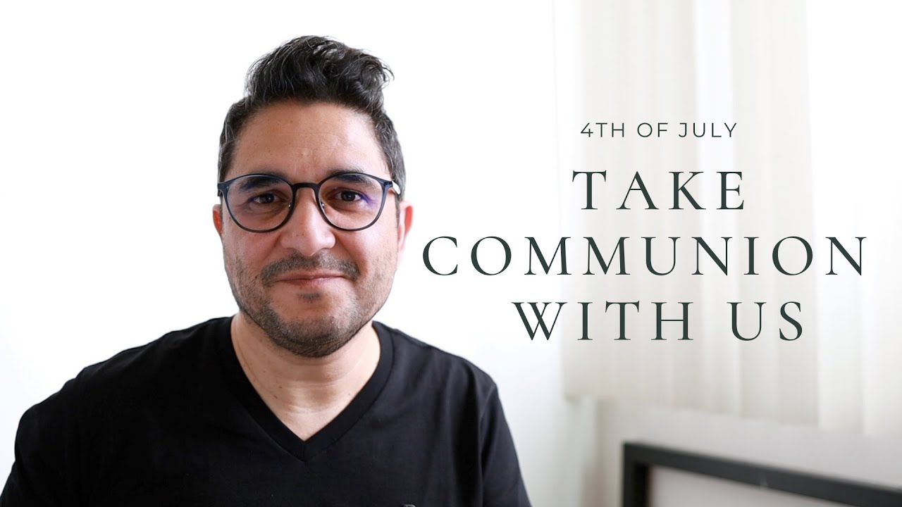 Take Communion with Us - 4th of July - YouTube