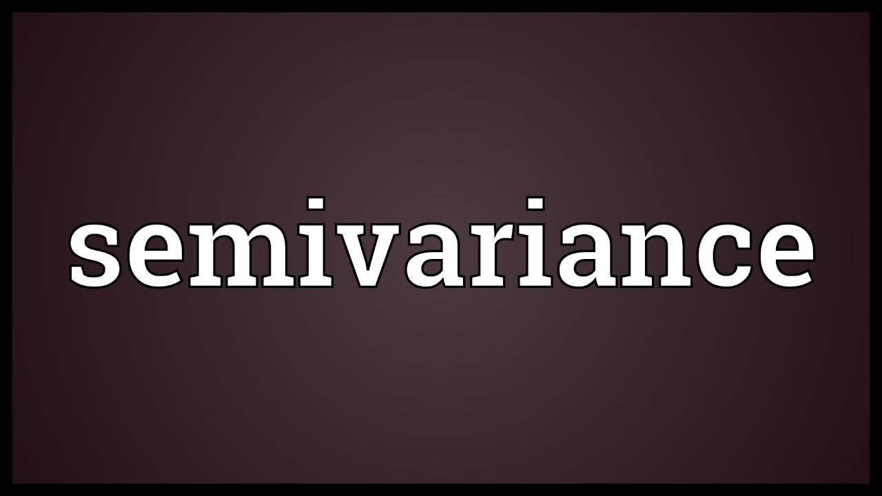 Semivariance Meaning - YouTube